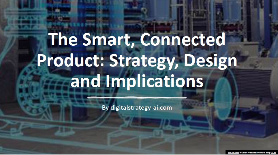 The Smart, Connected Product: Strategy, Design and Implications ...